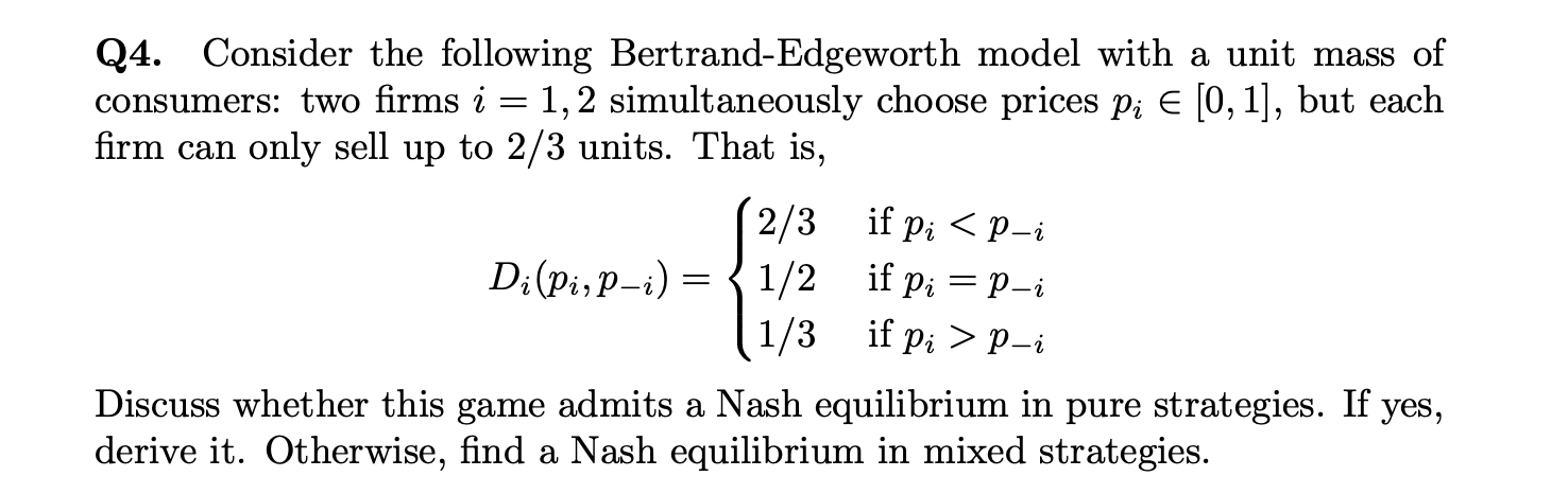 Solved Q4. ﻿Consider the following Bertrand-Edgeworth model | Chegg.com