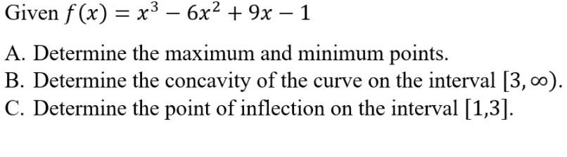 Solved Given f(x) = x3 – 6x2 + 9x – 1 A. Determine the | Chegg.com