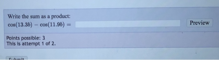 Solved Write the sum as a product: cos(13.3b)-cos(11.9b)- | Chegg.com