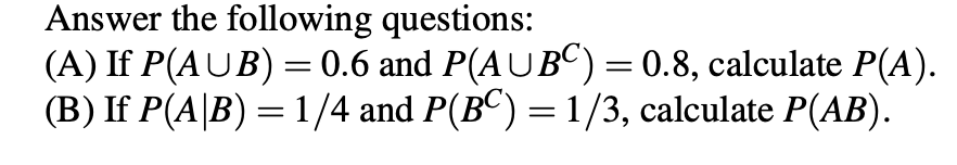 Solved Answer the following questions: (A) If P(AUB) = 0.6 | Chegg.com