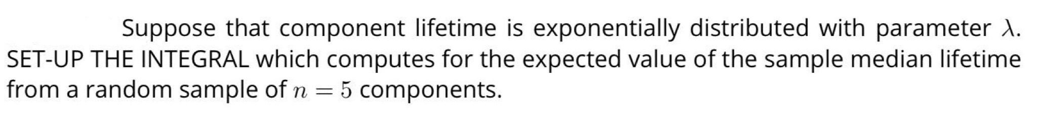 Solved Suppose that component lifetime is exponentially | Chegg.com