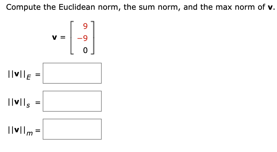 Solved Compute The Euclidean Norm The Sum Norm And The Max
