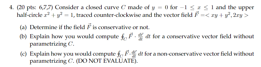 Solved 4. (20 pts: 6,7,7) Consider a closed curve C made of | Chegg.com
