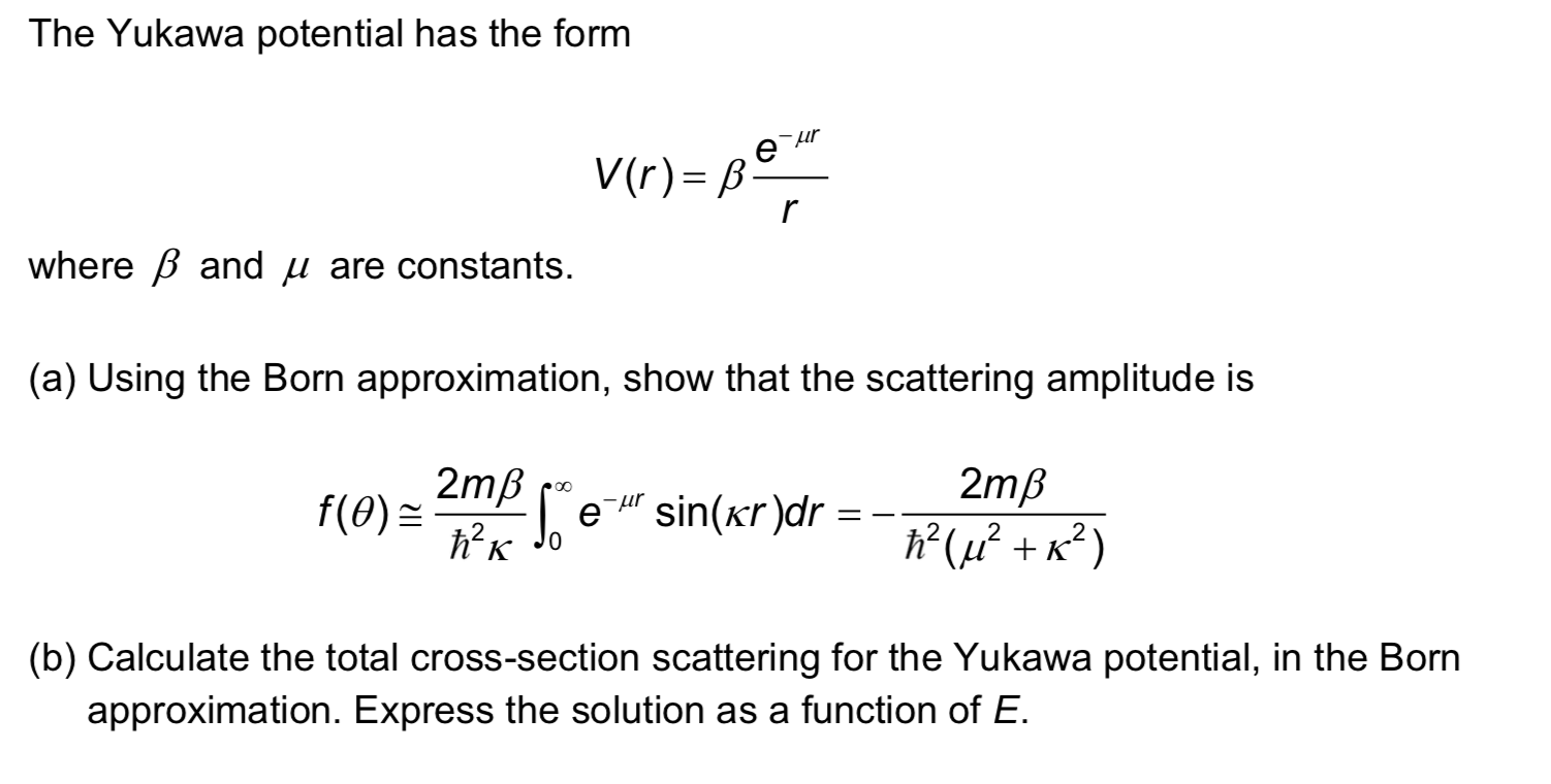 Solved The Yukawa potential has the form elur V(r)= ß r | Chegg.com