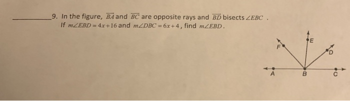 Solved 9. In the figure, BA and BC are opposite rays and BD | Chegg.com