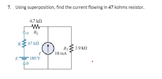 Solved 7. Using superposition, find the current flowing in | Chegg.com