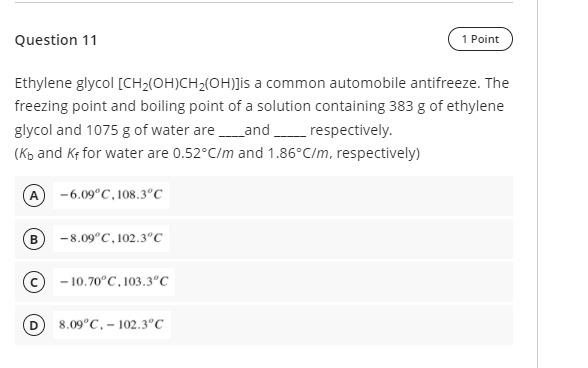 Solved Question 11 1 Point Ethylene glycol (CH2(OH)CH | Chegg.com