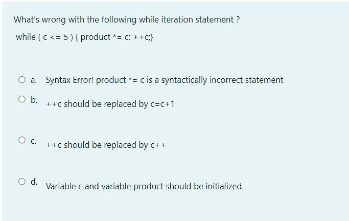 Solved What's wrong with the following while iteration | Chegg.com