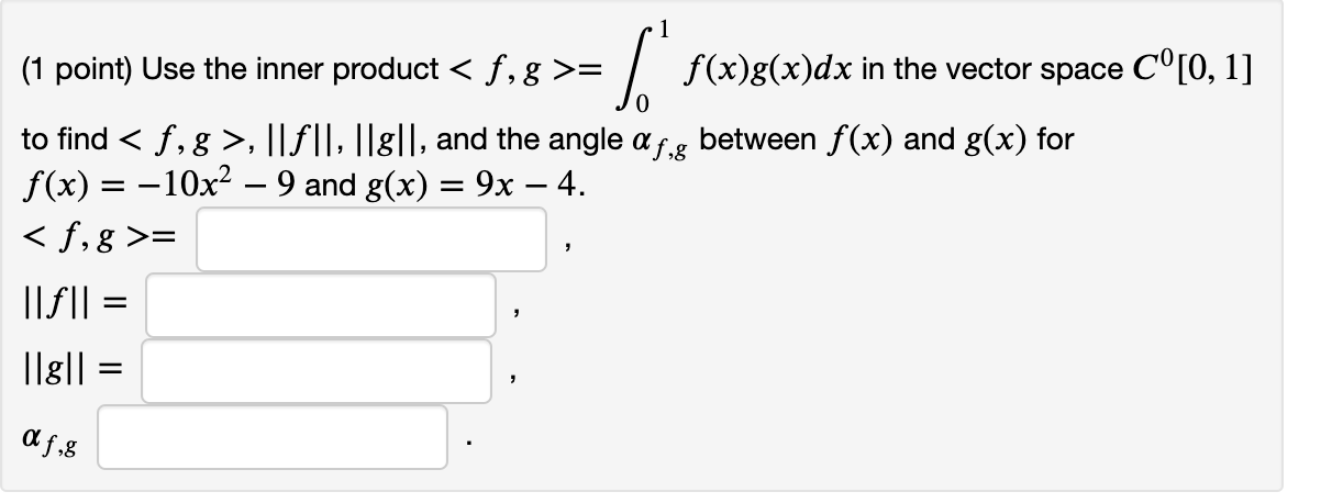 Solved [" (1 point) Use the inner product= f(x)g(x)dx in the | Chegg.com