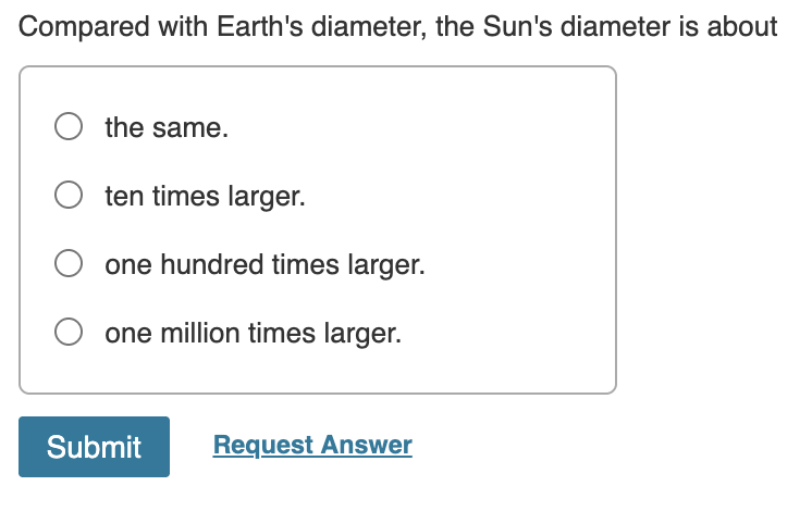 Solved Compared with Earth's diameter, the Sun's diameter is | Chegg.com