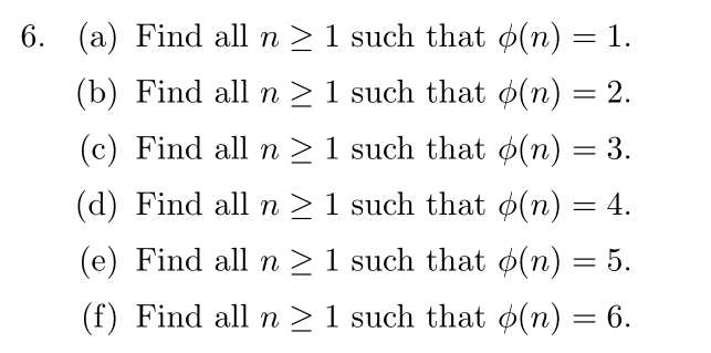 Solved 6. (a) Find all n > 1 such that (n) = 1. (b) Find all | Chegg.com