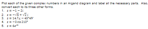 Solved Plot each of the given complex numbers in an Argand | Chegg.com