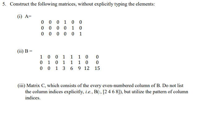 Solved 5. Construct the following matrices, without | Chegg.com