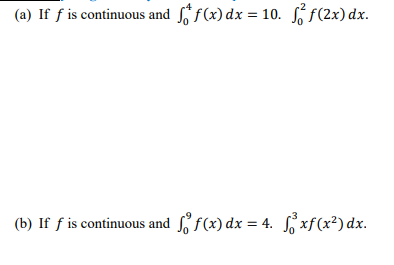 Solved (a) If f is continuous and ∫04f(x)dx=10.∫02f(2x)dx. | Chegg.com