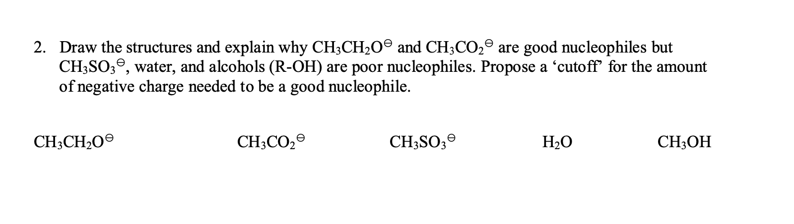 2. Draw the structures and explain why CH3CH2O⊖ and | Chegg.com