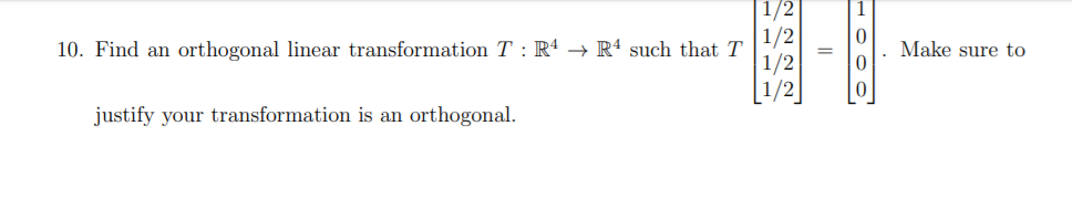 Solved 10. Find an orthogonal linear transformation T: R4 + | Chegg.com