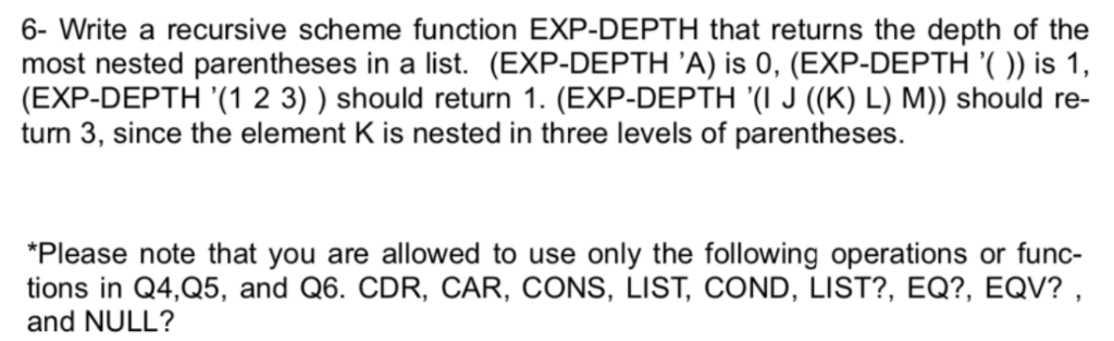 Solved 6- Write a recursive scheme function EXP-DEPTH that | Chegg.com Solved 6- Write a recursive scheme function EXP-DEPTH that | Chegg.com