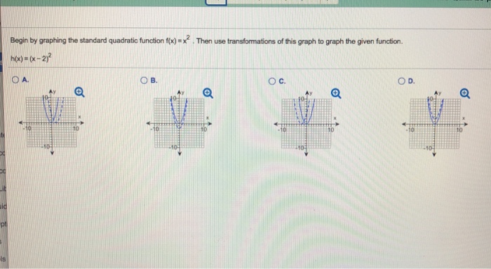 Solved Begin by graphing the standard quadratic function | Chegg.com