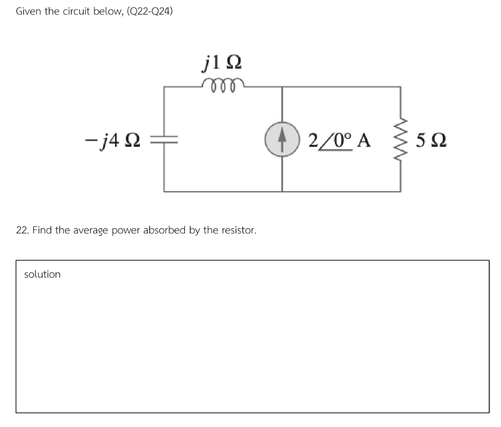 Solved Given The Circuit Below Q22 Q24 J1 Ω δο J4 Ω 20° 