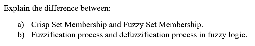 Solved Explain the difference between: a) Crisp Set | Chegg.com