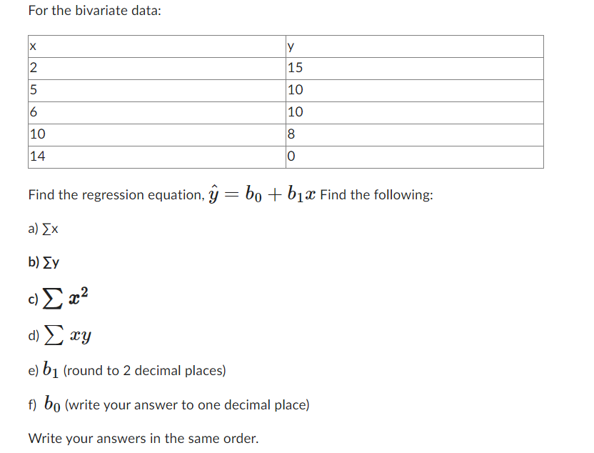 Solved For the bivariate data: Find the regression equation, | Chegg.com