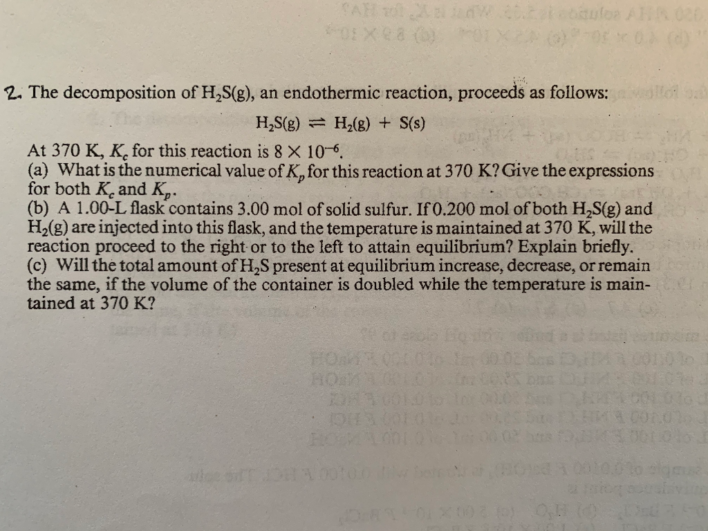 Solved SAHAR 2. The decomposition of H2S(g), an endothermic | Chegg.com
