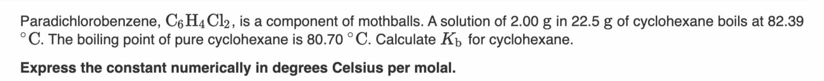 Solved Cyclohexane has a freezing point of 6.50∘C and a Kf | Chegg.com