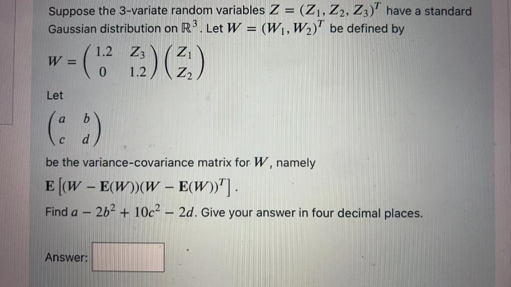 Solved = w- (:2 72) (2) Suppose the 3-variate random | Chegg.com