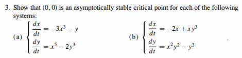 Solved 3. Show that (0,0) is an asymptotically stable | Chegg.com