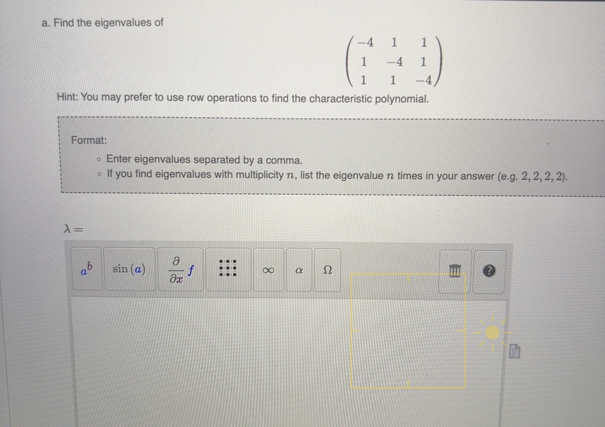 Solved a. Find the eigenvalues of ⎝⎛−4111−4111−4⎠⎞ Hint: You | Chegg.com