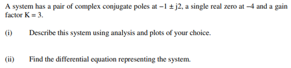 Solved A system has a pair of complex conjugate poles at -1 | Chegg.com