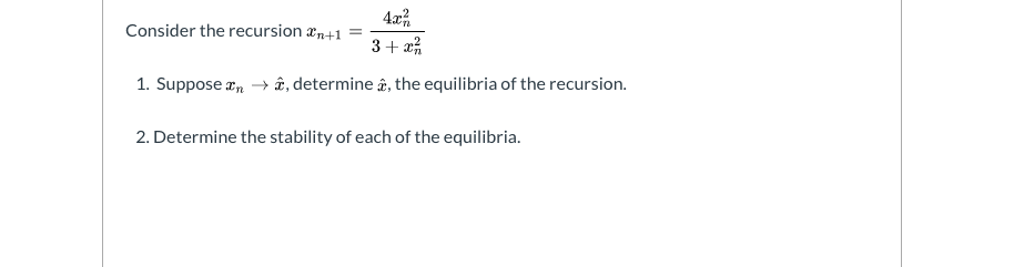 Solved 4.2% Consider the recursion Xn+1 3+ 1. Suppose In + | Chegg.com
