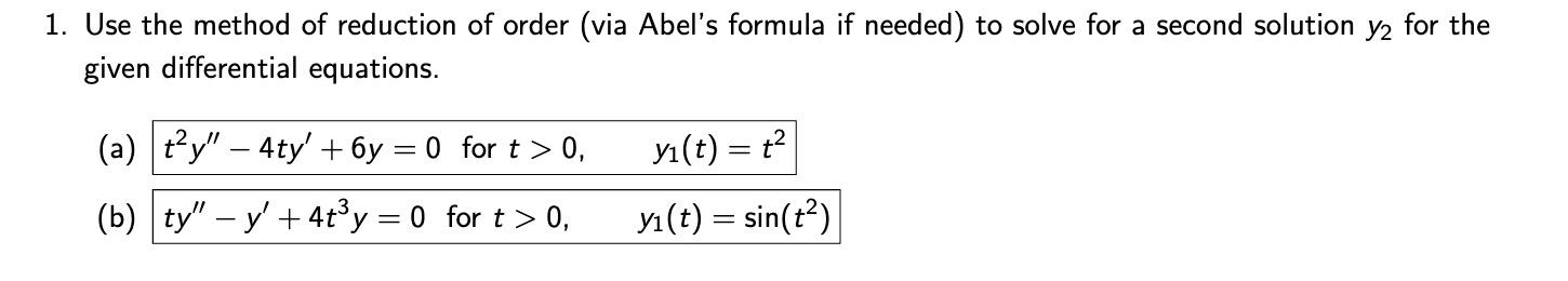 Solved 1. Use the method of reduction of order (via Abel's | Chegg.com