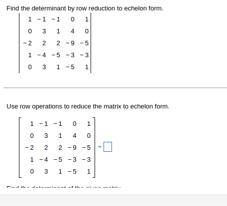 Solved Use row operations to reduce the matrix to echelon | Chegg.com