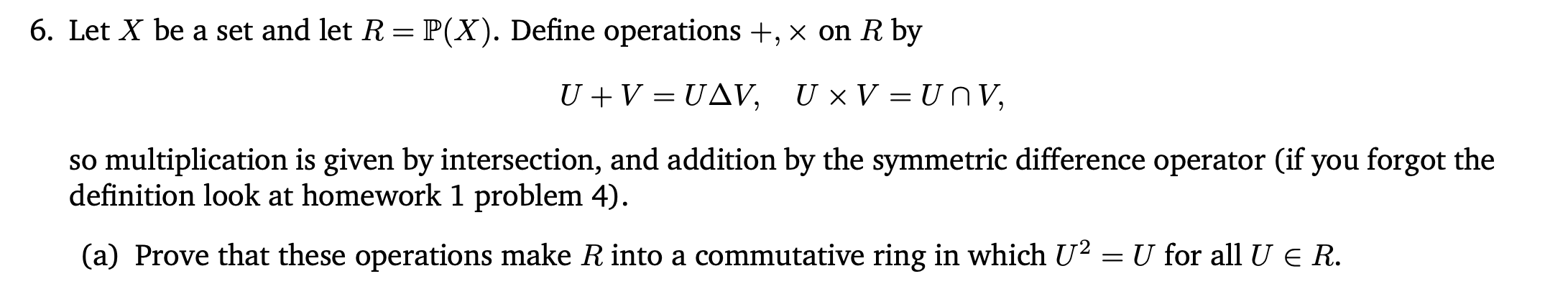 Solved Let x be a set and let R=P(x). Define operations,+× | Chegg.com Solved Let x be a set and let R=P(x). Define operations,+× | Chegg.com