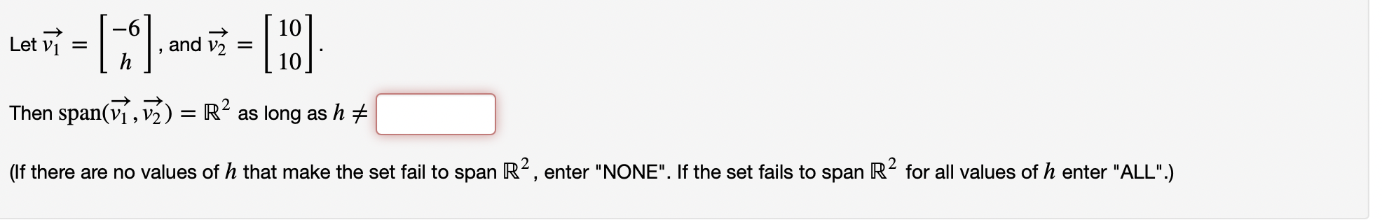 Solved Let v1=[−6h], and v2=[1010]. Then span(v1,v2)=R2 as | Chegg.com