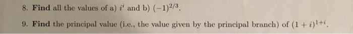 Solved Find all the values of a) i^i and b) (-1)^2/3. Find | Chegg.com