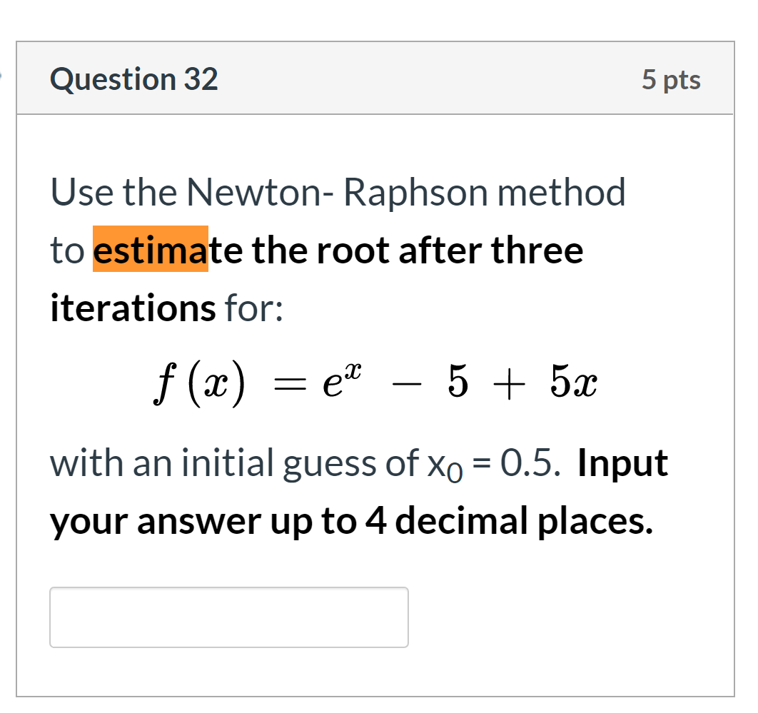 Solved Question 32 5 pts Use the Newton-Raphson method to | Chegg.com