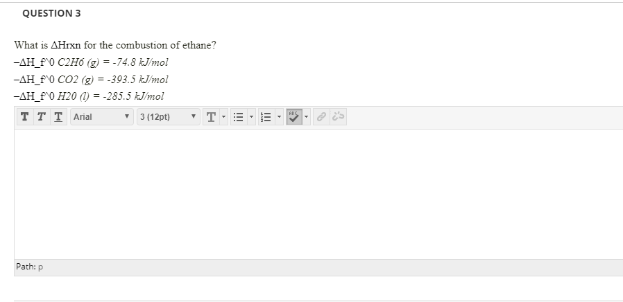 Solved Question 3 What Is Ahrxn For The Combustion Of