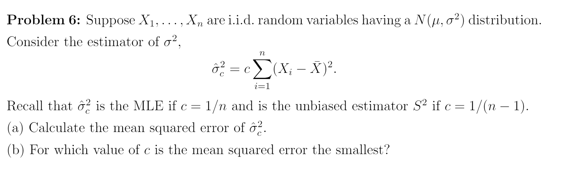 Solved Problem 6: Suppose X1, ..., Xn are i.i.d. random | Chegg.com Solved Problem 6: Suppose X1, ..., Xn are i.i.d. random | Chegg.com