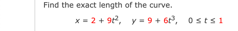 Solved Find the exact length of the curve. x = 2 + 9t2, y = | Chegg.com