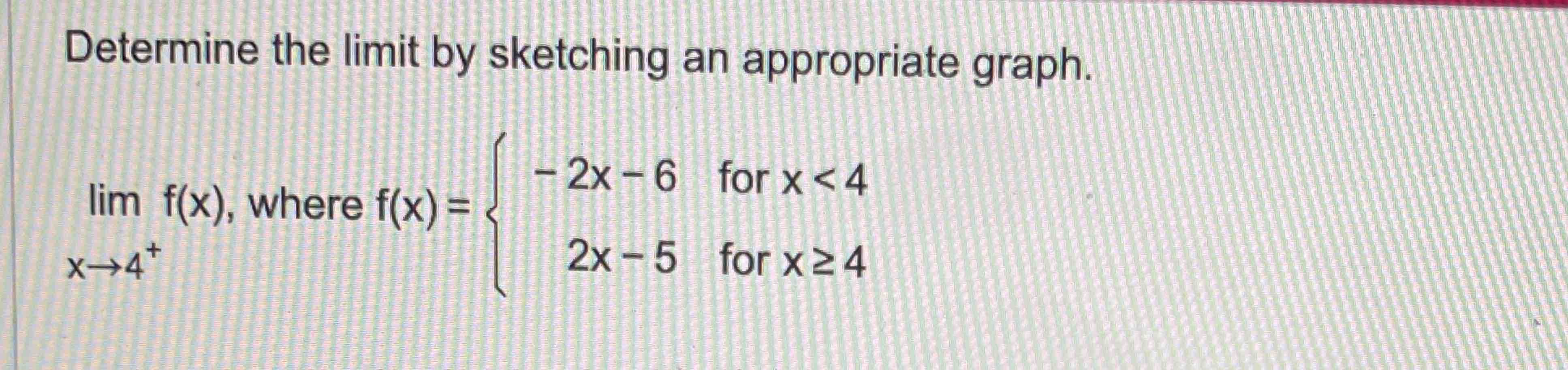 Solved Determine the limit by sketching an appropriate | Chegg.com
