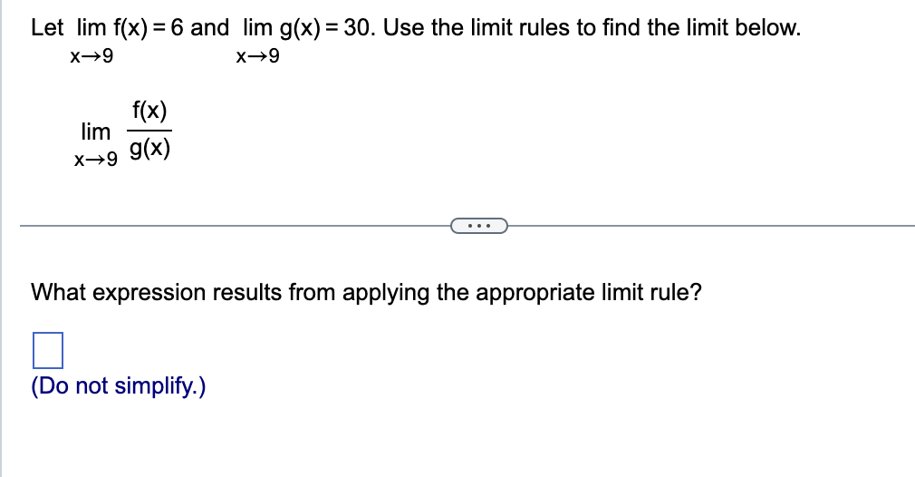 Solved Let limx→9f(x)=6 ﻿and limx→9g(x)=30. ﻿Use the limit | Chegg.com