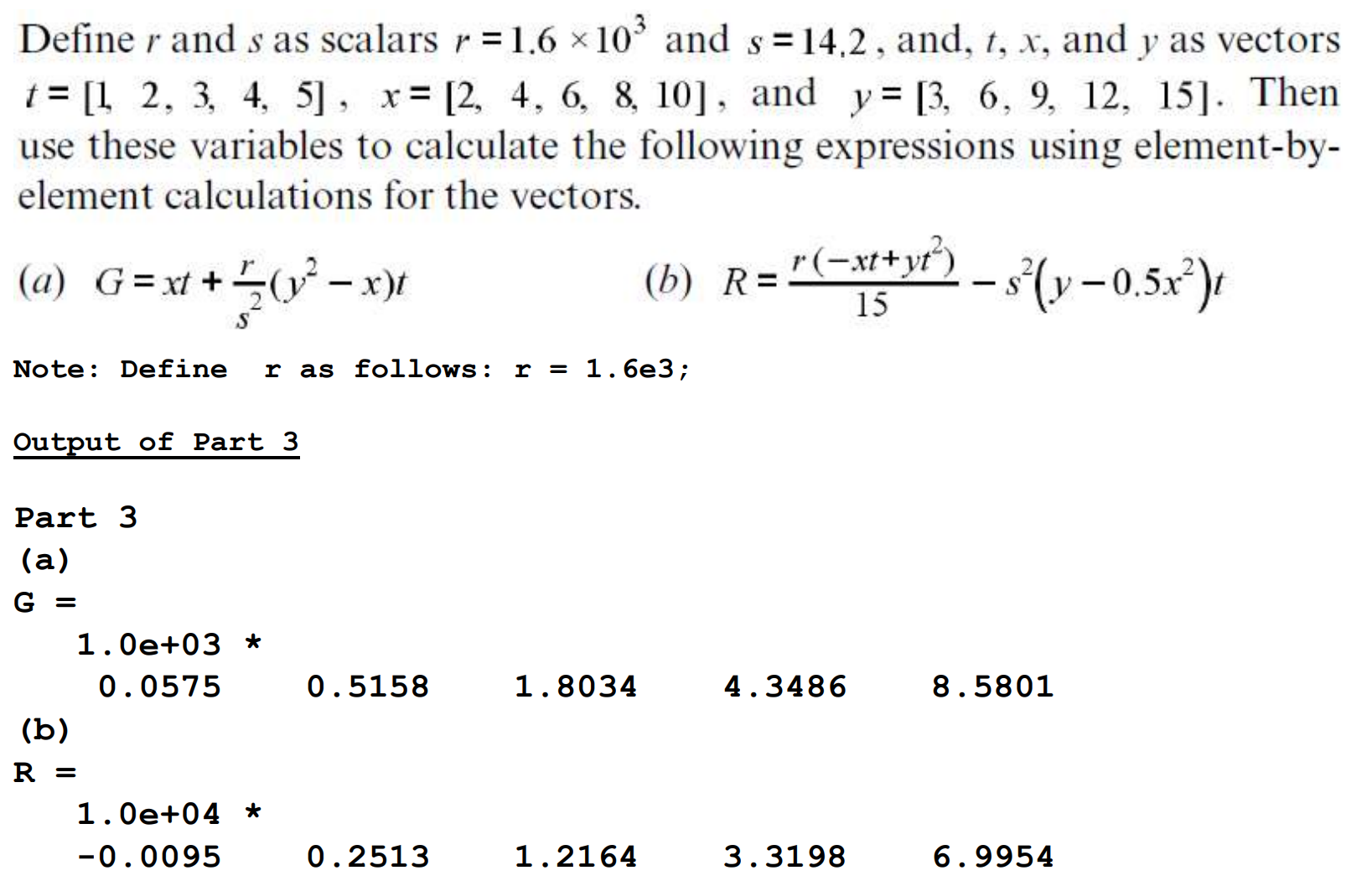 Solved Define r and s as scalars r=1.6×103 and s=14,2, and, | Chegg.com