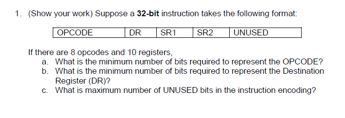 Solved 1 Show Your Work Suppose A 32 Bit Instruction 