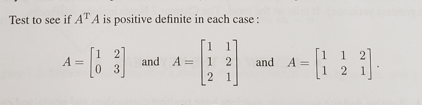 Solved Test to see if AT A is positive definite in each | Chegg.com