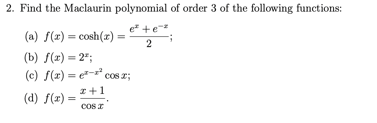 Solved 2. Find the Maclaurin polynomial of order 3 of the | Chegg.com