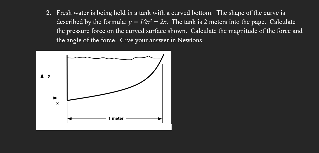 Solved = 2. Fresh water is being held in a tank with a | Chegg.com