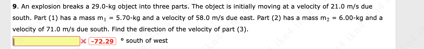 Solved 9. An explosion breaks a 29.0−kg object into three | Chegg.com