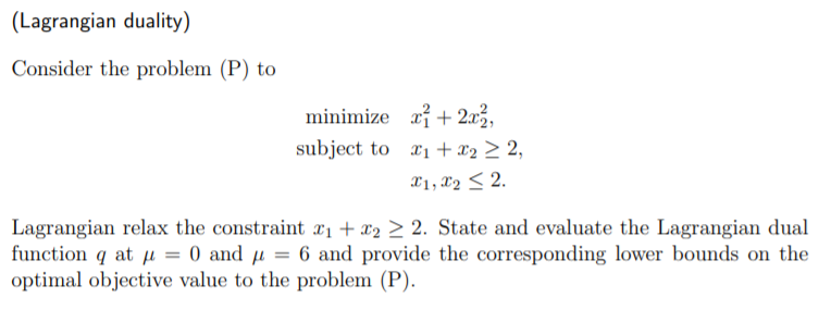 Solved (Lagrangian duality) Consider the problem (P) to | Chegg.com